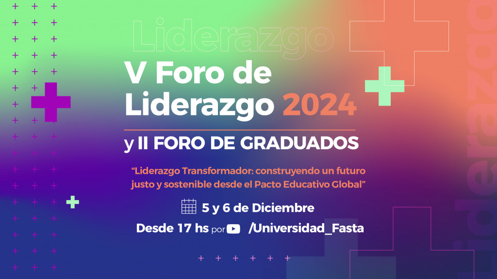 Se desarrollará la V Edición del Foro de Liderazgo y II Foro de Graduados: quiénes participan y ...